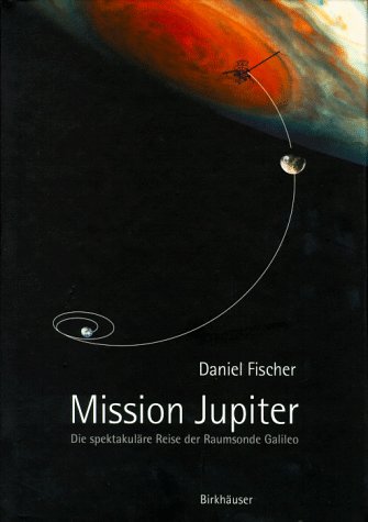 Mission Jupiter (German Edition): Fischer, Daniel: 9783764358327 ...