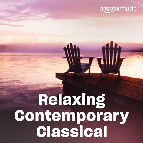 Play Relaxing Contemporary Classical Playlist on Amazon Music Unlimited