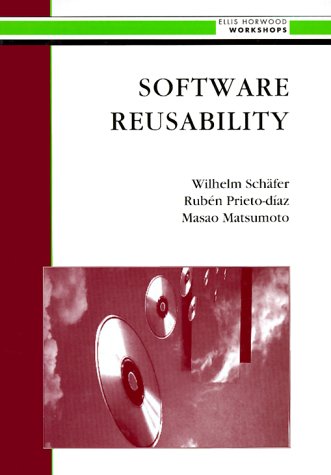 Software Reusability: Schafer, Wilhelm, Prieto-Diaz, Ruben, Matsumoto, Masao: 9780130639189 ...