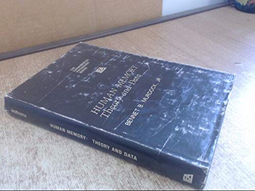 Human Memory: Theory and Data, (Experimental Psychology Series): Bennet ...