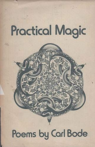 Practical magic: Poems: Bode, Carl: 9780804003629: Amazon.com: Books