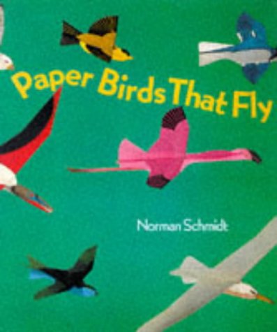 Paper Birds That Fly: Schmidt, Norman: 9781895569117: Amazon.com: Books