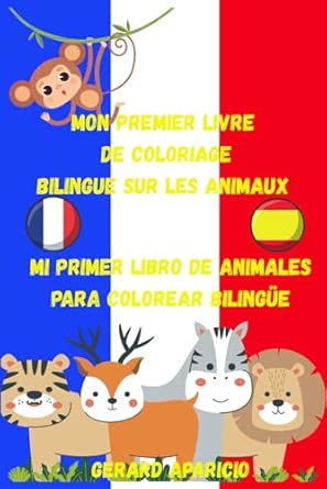 Mon premier livre de coloriage bilingue sur les animaux / Mi Primer ...