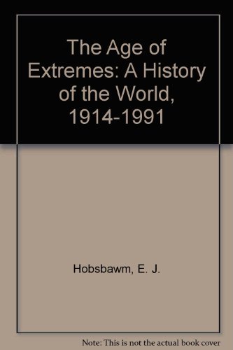 The Age of Extremes: A History of the World, 1914-1991: Amazon.co.uk ...