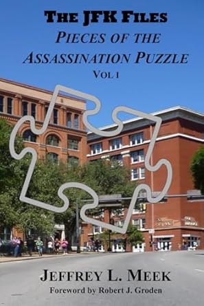 The JFK Files: Pieces of the Assassination Puzzle: Meek, Jeffrey L ...