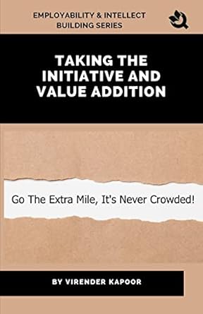 Taking Initiative and Value Addition: Amazon.co.uk: Kapoor, Virender ...
