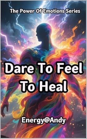 Dare To Feel To Heal (English Edition) eBook : Sng, Energy@Andy: Amazon ...