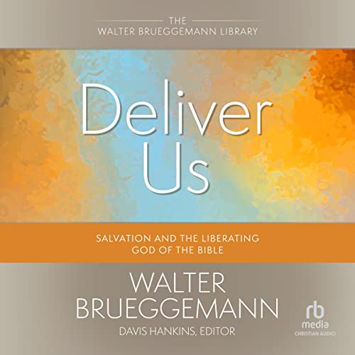Amazon.com: Deliver Us: Salvation and the Liberating God of the Bible ...