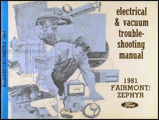 1981 Fairmont and Zephyr Electrical & Vacuum Troubleshooting Manual ...