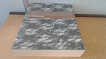 Constructing Architecture: Materials, Processes, Structures : a Handbook: Deplazes, Andrea ...