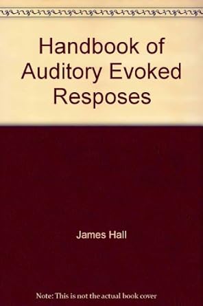 Handbook of Auditory Evoked Resposes : James Hall , James Hall , James ...