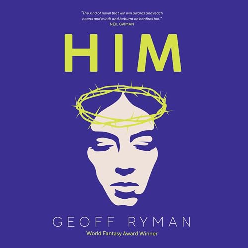 Amazon.com: Him (Audible Audio Edition): Geoff Ryman, Geoff Ryman ...