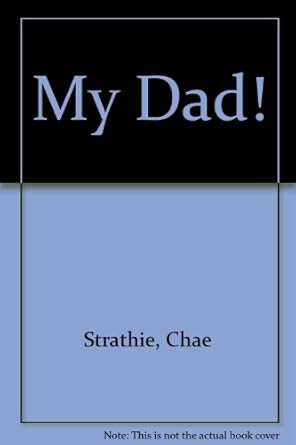 My Dad!: Amazon.co.uk: Strathie, Chae, East, Jacqueline: 9781845392611 ...