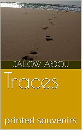 Traces : printed souvenirs eBook : Abdou , Jallow , Boubacar , SEY ...