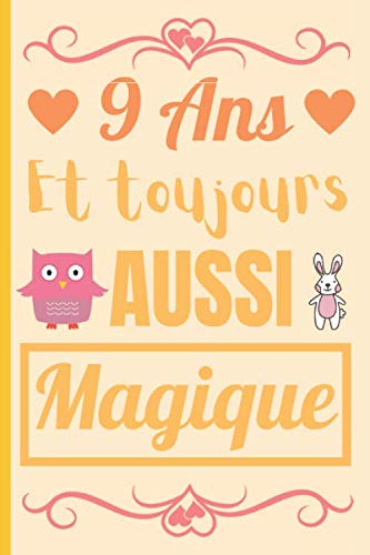 9 ans et toujours aussi magique: carnet intime pour filles de 9 ans ...