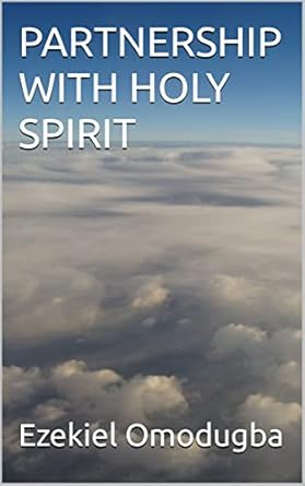 Amazon.com: PARTNERSHIP WITH HOLY SPIRIT eBook : Omodugba, Ezekiel ...