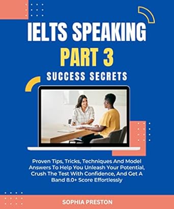 IELTS Speaking Part 3 Success Secrets: Proven Tips, Tricks, Techniques ...