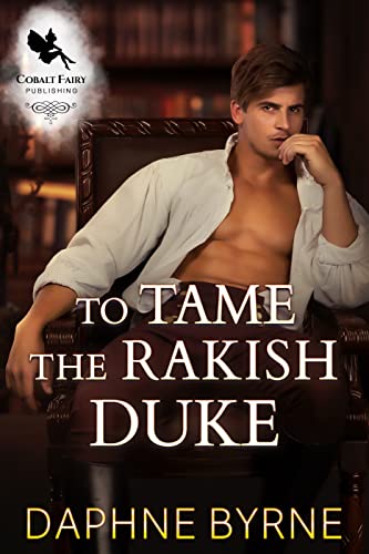Amazon.co.jp: To Tame the Rakish Duke: A Historical Regency Romance ...