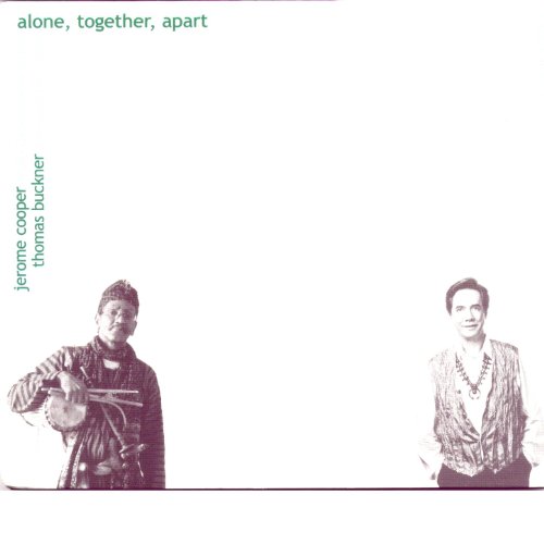 Amazon.com: Alone, Together, Apart : Jerome Cooper / Thomas Buckner ...
