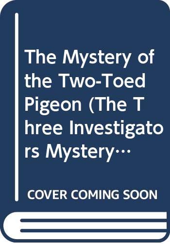 The Mystery of the Two-Toed Pigeon (The Three Investigators Mystery ...