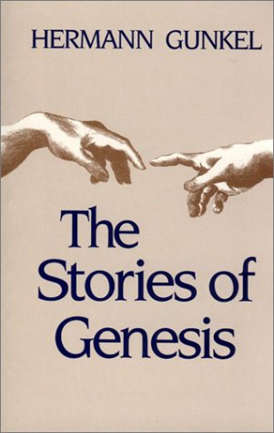 The Stories of Genesis: Gunkel, Hermann, Scott, William R., Scullion ...