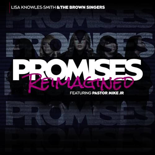 Promises (Reimagined) [feat. Pastor Mike Jr.] by Lisa Knowles-Smith ...