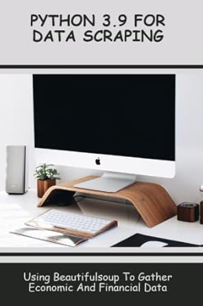 Python 3.9 For Data ScrAPIng: Using Beautifulsoup To Gather Economic ...