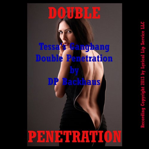 Tessas Gangbang Double Penetration Audible Audio Edition