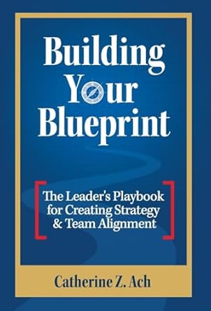 Amazon.com: Building Your Blueprint: The Leader's Playbook for Creating ...