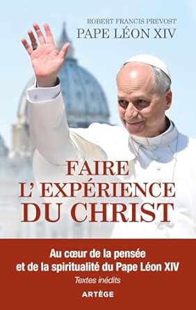 Faire l'expérience du Christ: Pape Léon XIV,: 9791033617037: Books ...