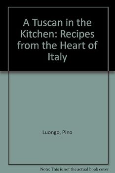 A Tuscan in the Kitchen: Recipes and... book by Pino Luongo