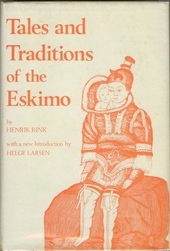 Tales and Traditions of the Eskimo: Rink, Henrik: 9780773502185: Amazon ...