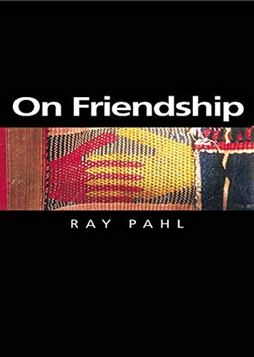 On Friendship: Pahl, Ray: 9780745622811: Amazon.com: Books