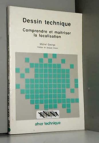 Dessin technique : Comprendre, maîtriser la localisation : George ...