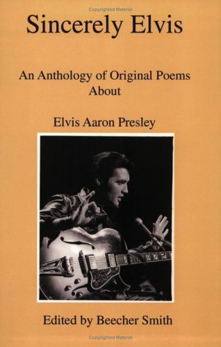 Buy Sincerely Elvis: An Anthology of Original Poems About Elvis Aaron ...