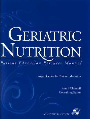 Geriatric Nutrition: Patient Education Resource Manual, Ringbound ...