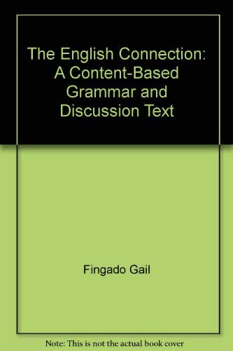The English connection: A content-based grammar and discussion text ...