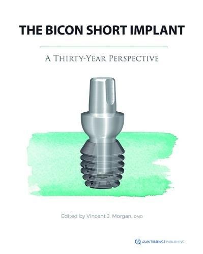 The Bicon Short Implant: A Thirty-Year Perspective: 9780867157284 ...
