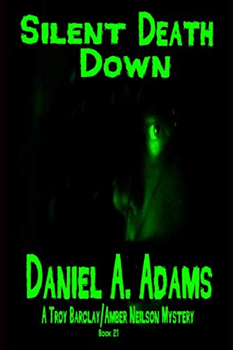 Silent Death Down (Troy Barclay/Amber Neilson Mystery/Thriller series ...