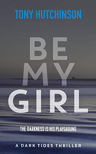 Be My Girl: The Darkness Is His Playground. Addictive crime series by ...