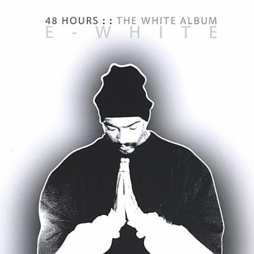 E-White - 48 Hours: The White Album - Amazon.com Music