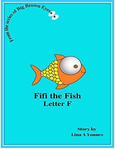 Fifi the Fish: Letter F (Big Brown Eyes) (English Edition) eBook ...
