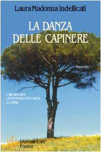 La danza delle capinere. Come meritarsi la propria autobiografia di ...