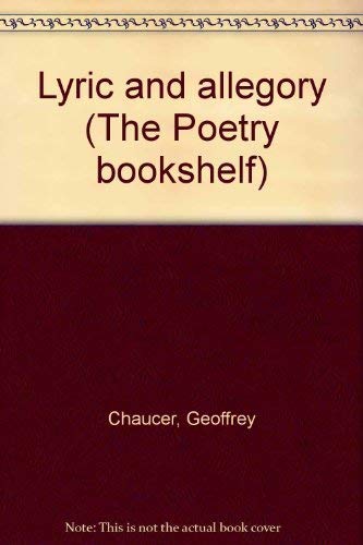 Lyric and allegory (The Poetry bookshelf): Chaucer, Geoffrey ...