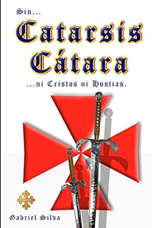 CATARSIS CÁTARA (Spanish Edition): Silva, Gabriel: 9781291821734 ...
