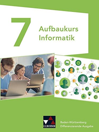 Informatik – Baden-Württemberg / Aufbaukurs Informatik 7 Baden ...
