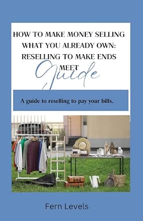 How to Make Money Selling What You Already Own: Reselling Guide ...