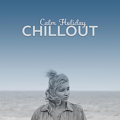 Amazon.com: Calm Holiday Chillout – Relaxing Summer Music, Stress ...