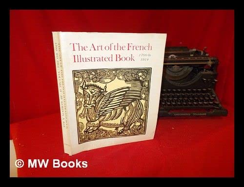 The art of the French illustrated book, 1700 to 1914: Ray, Gordon ...