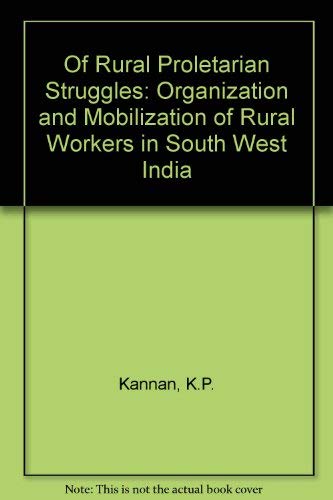 Of Rural Proletarian Struggles: Mobilization and Organization of Rural ...